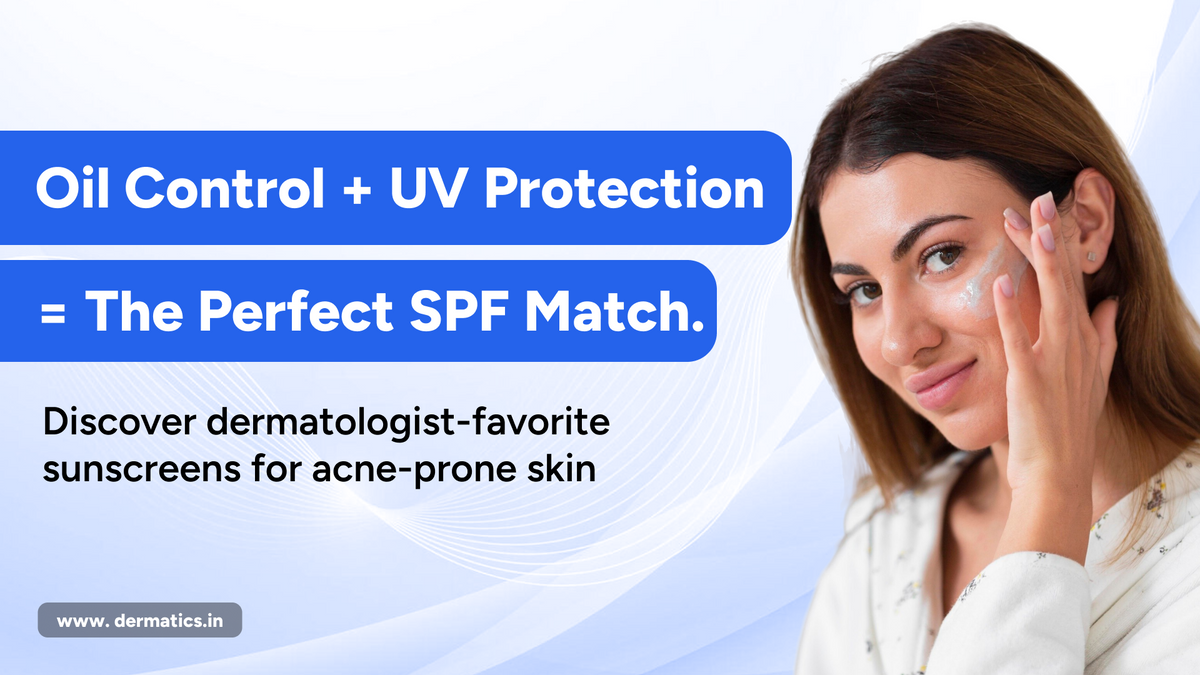 Best Sunscreen for Oily Skin: Dermatologist Guide (2026) – Dermatics.in